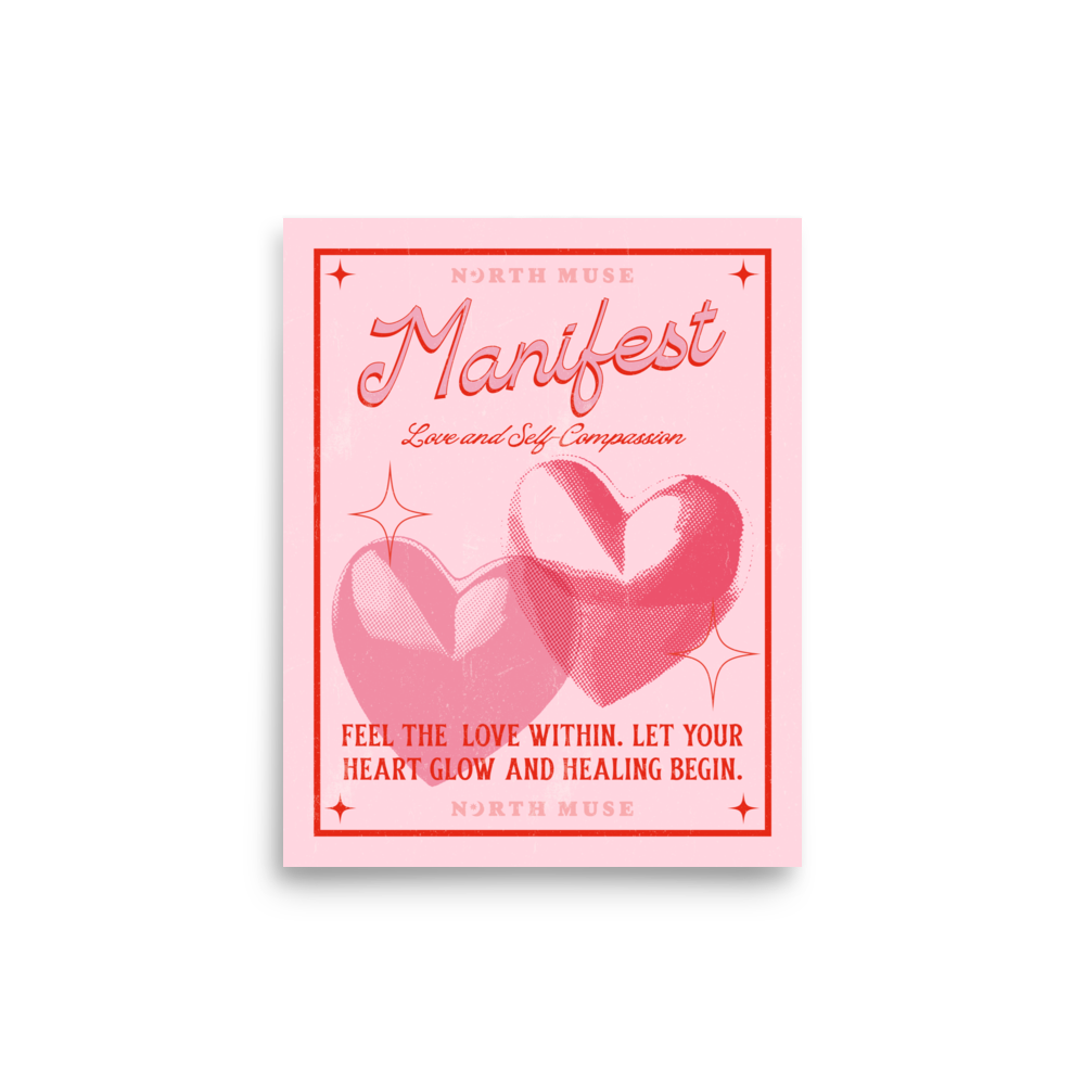 Manifest Love and Self-Compassion – North Muse